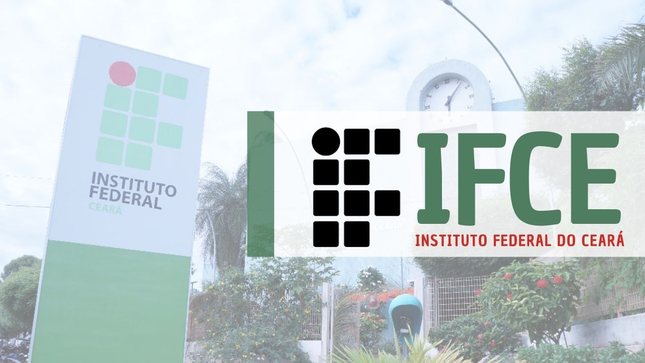 IFCE: Confira 22 Cursos Técnicos Gratuitos com inscrições abertas | PEBSP