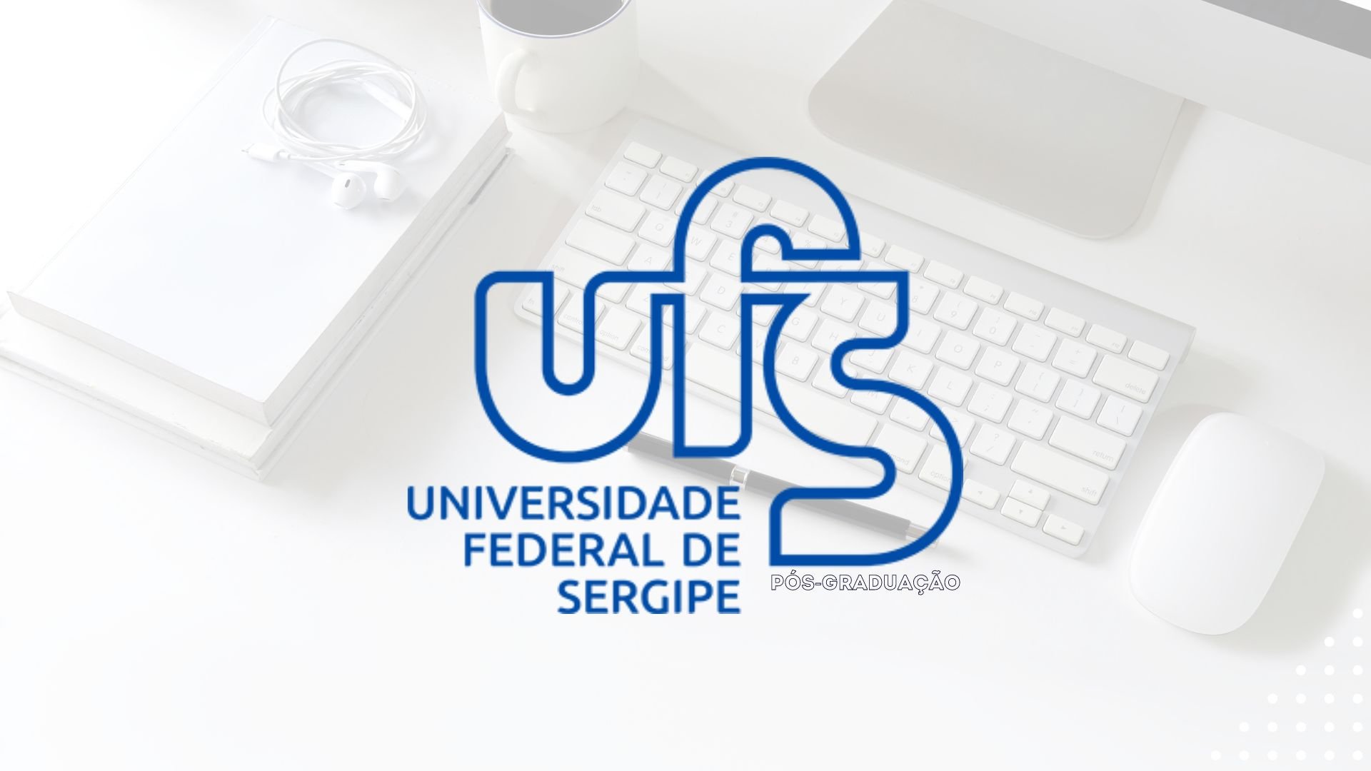 UFS: 2 Editais abertos de Pós-Graduação EAD | PEBSP