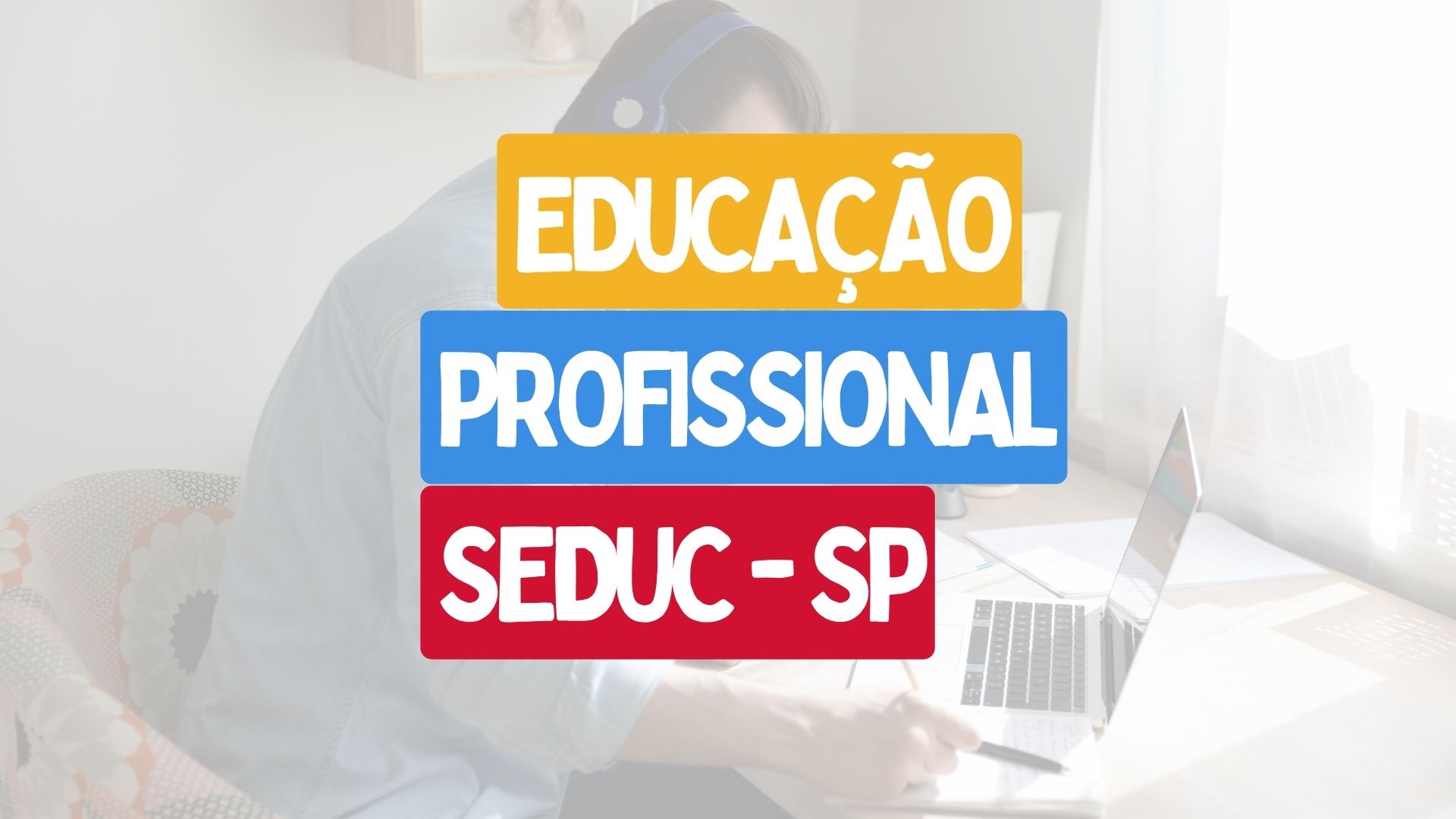 SEDUC - SP define banca de Processo Seletivo para Educação Profissional ...