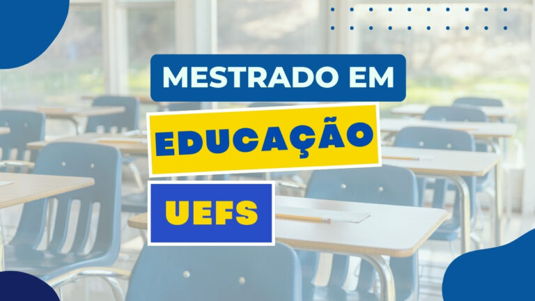 Ingresse no Mestrado em Educação da UEFS: Inscrições abertas para 2025 ...