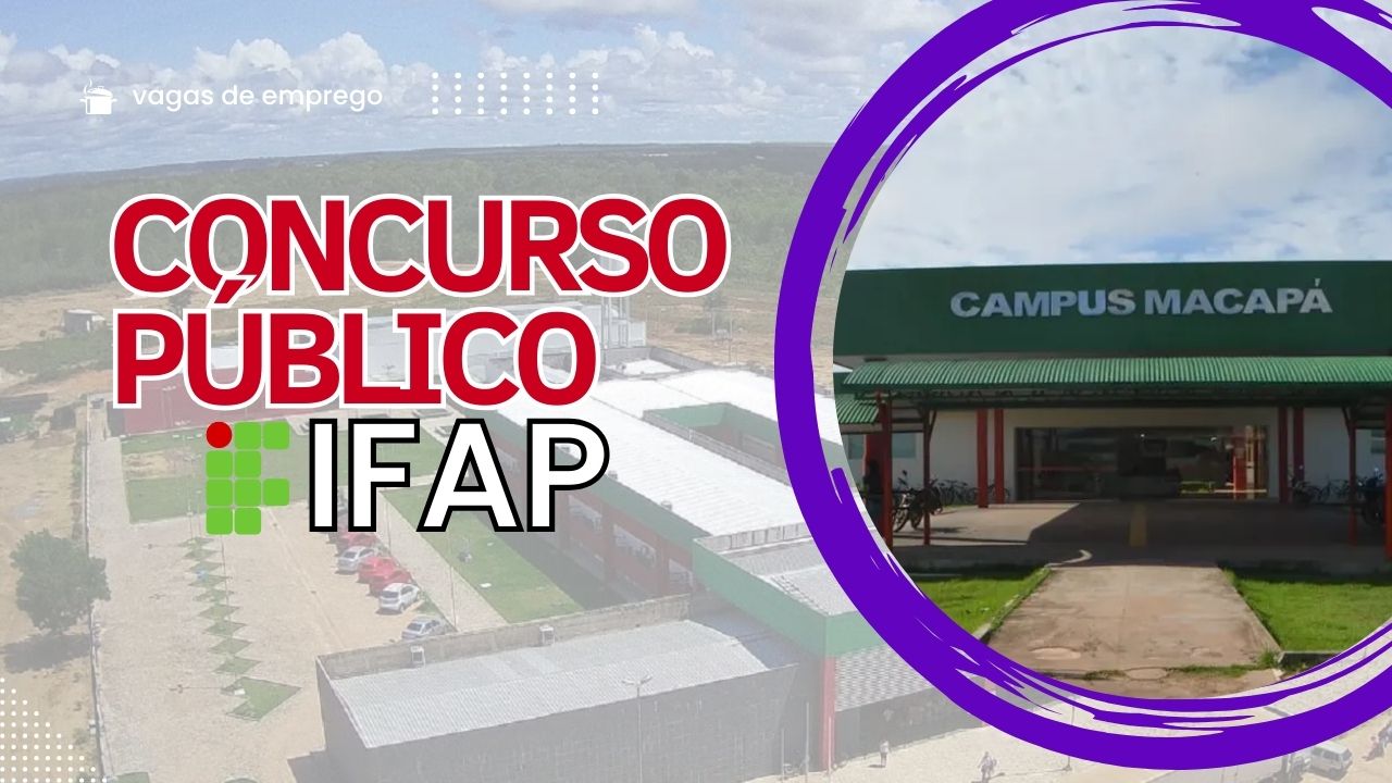 Com remuneração de até R$ 4,5 mil, IFAP abre Concurso Público com ...