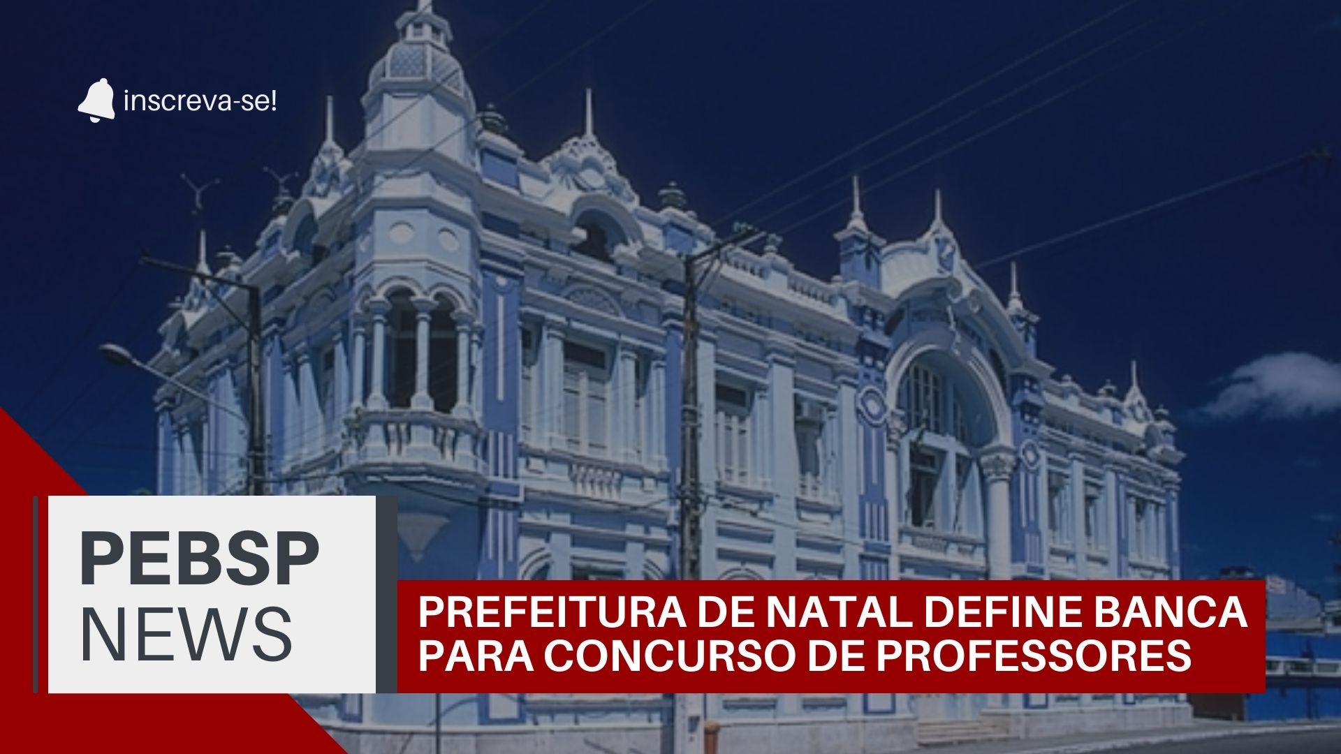 Prefeitura de Natal define banca organizada de concurso para Educação ...
