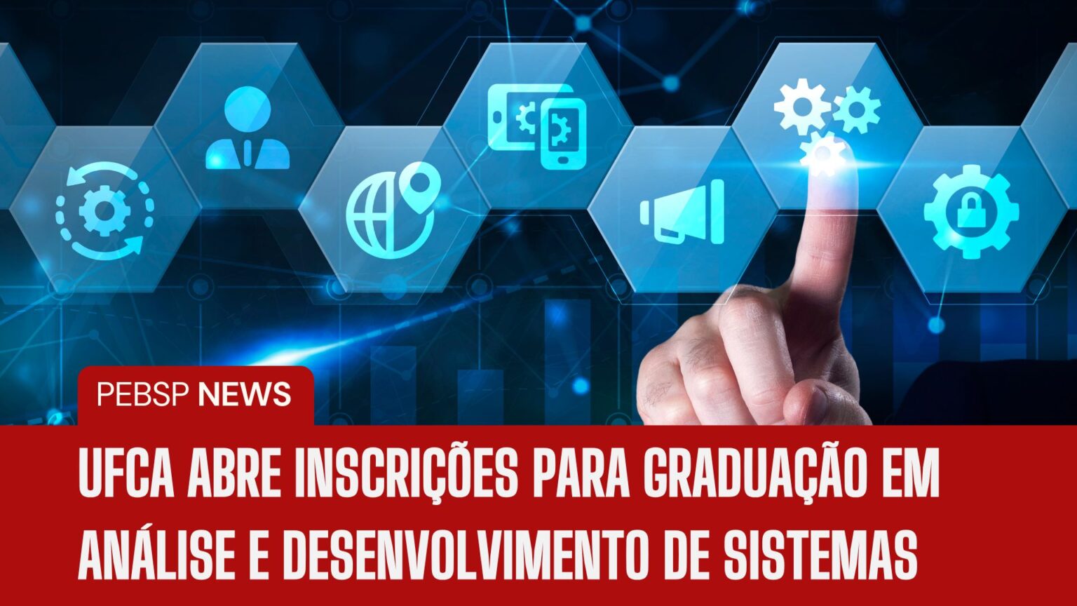 Domine a tecnologia! UFCA abre inscrições para Graduação em Análise e ...