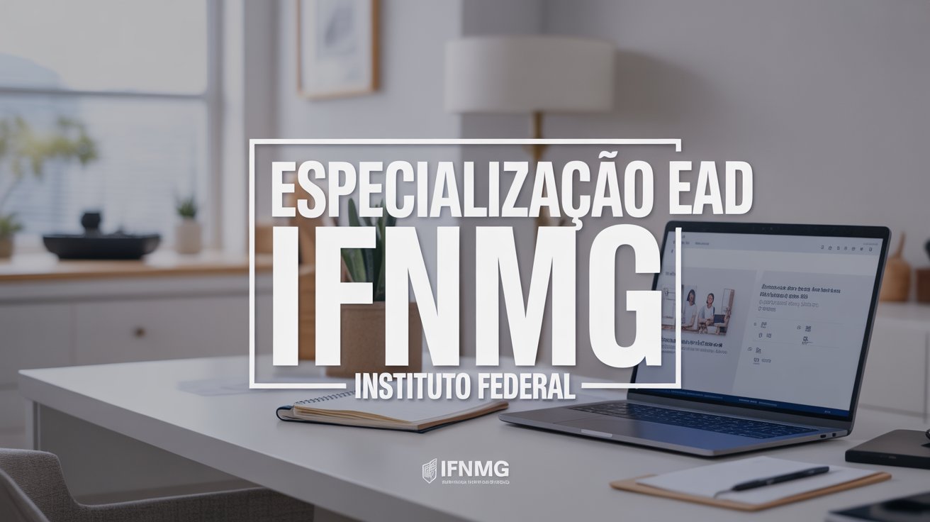 IFNMG oferece 200 vagas para Especialização 100% EAD | PEBSP