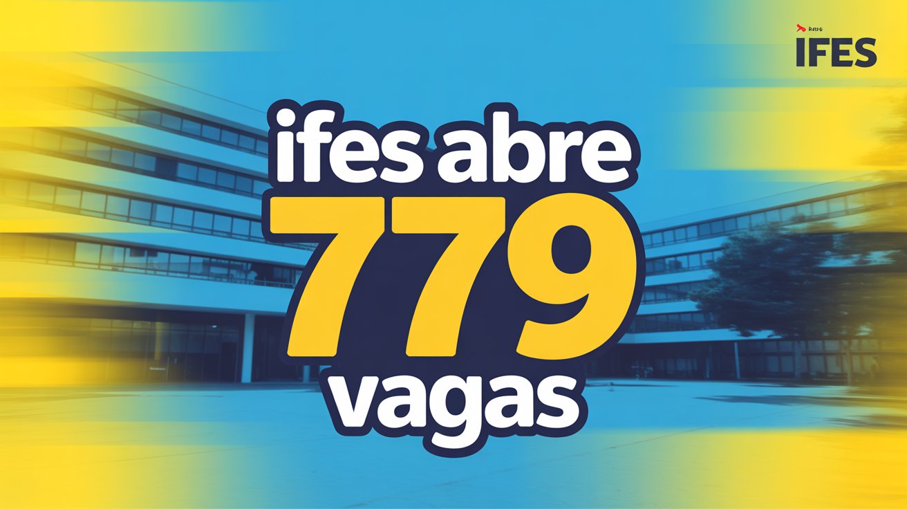 A Hora é Agora! IFES Abre 779 Vagas de Cursos de Graduação Gratuitos ...